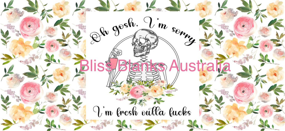 16oz UV DTF- Oh Gosh, I’m Sorry – Bliss Blanks Australia
